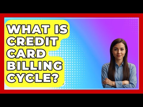 What Is Credit Card Billing Cycle? - CreditGuide360.com