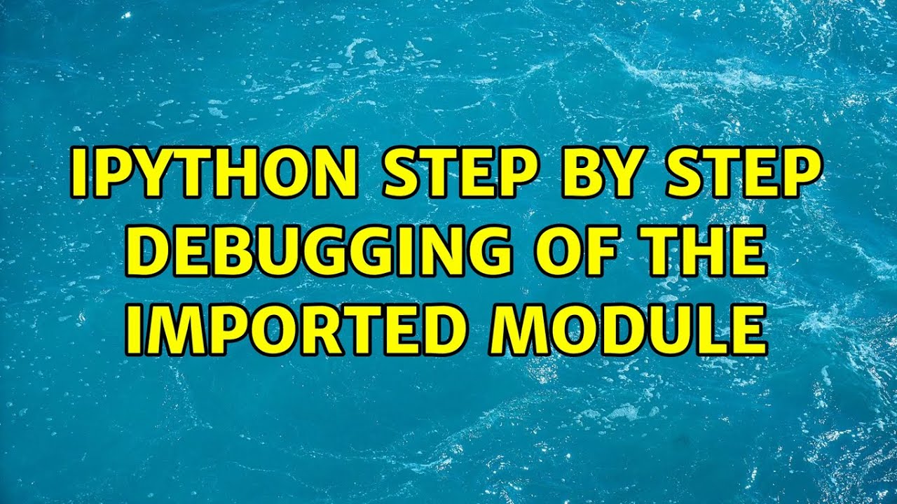 IPython Step by step debugging of the imported module