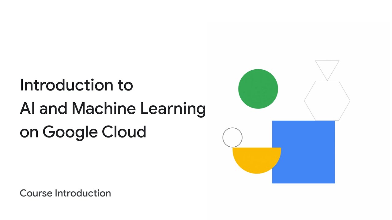 Introduction to AI and Machine Learning on Google Cloud