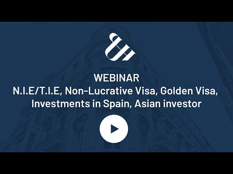 N.I.E/T.I.E, Non-Lucrative Visa, Golden Visa, Investments in Spain, Asian investor