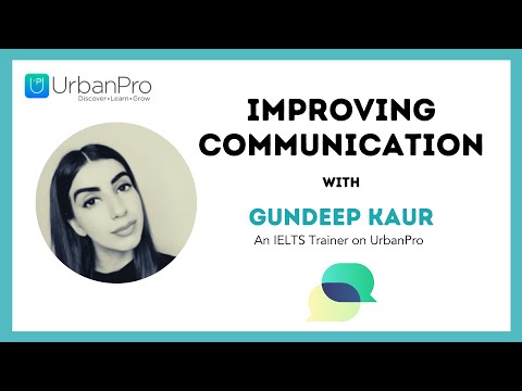 How to Improve Communication Skills? Learn with the IELTS Trainer - Gundeep Kaur | UrbanPro
