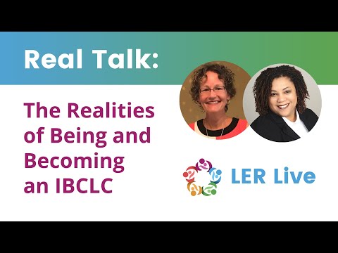 Real Talk: The Realities of Being and Becoming an IBCLC (October 2022)