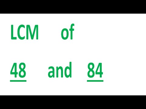 LCM      of    48      and    84