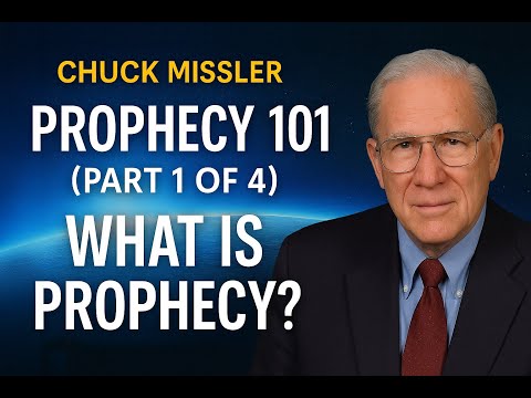 Chuck Missler – Prophecy 101 (Part 1 of 4): What Is Prophecy?