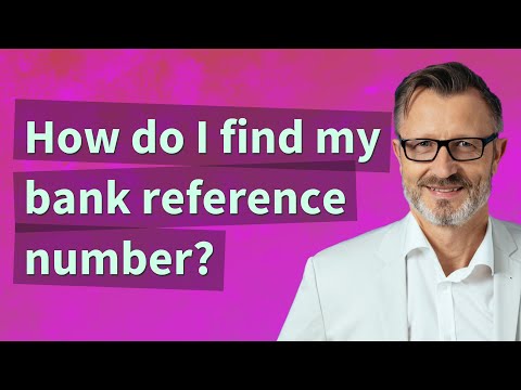 How do I find my bank reference number?