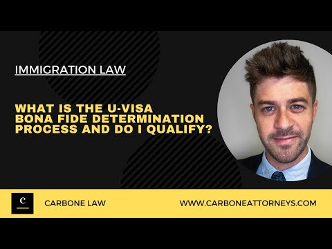 What is the U-Visa Bona Fide Determination Process and Do I Qualify?