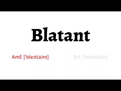 How to Pronounce blatant in American English and British English