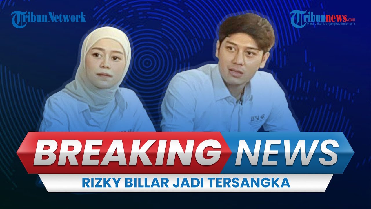 🔴 BREAKING NEWS: RIZKY BILLAR RESMI JADI TERSANGKA ATAS KDRT LESTI KEJORA, POLISI BERI PENJALASAN
