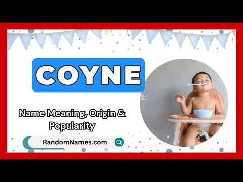 Coyne - Baby Boy Name Meaning, Origin & Popularity - RandomNames.com