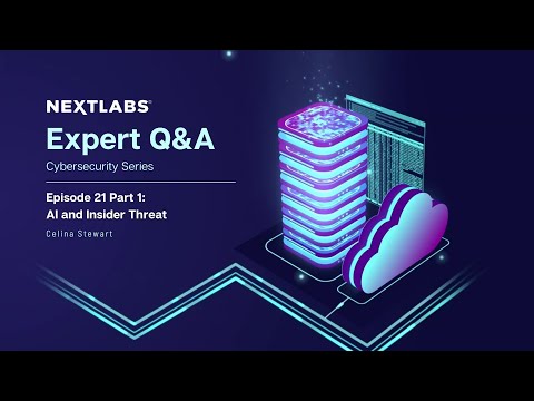 AI and Insider Threat (Part 1) | NextLabs Cybersecurity Expert Series