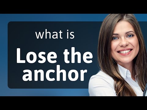 Lose the Anchor: Understanding the Phrase in English