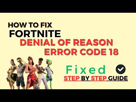 How To Fix Fortnite Denial Of Reason Error Code 18