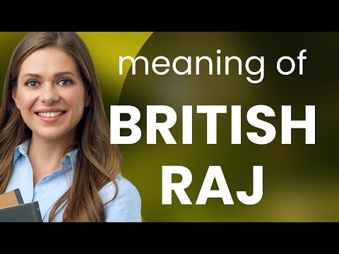 Exploring History: Understanding the "British Raj"