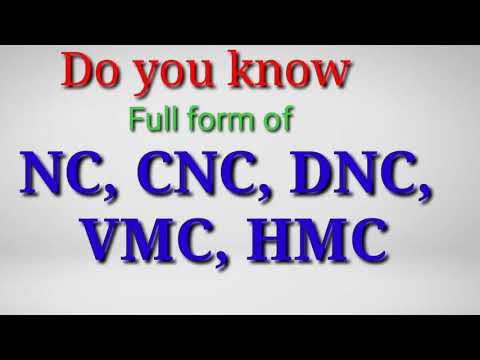 Full form of NC, CNC, DNC, VMC, HMC