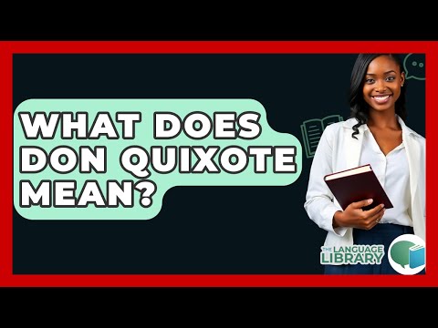 What Does Don Quixote Mean? - The Language Library