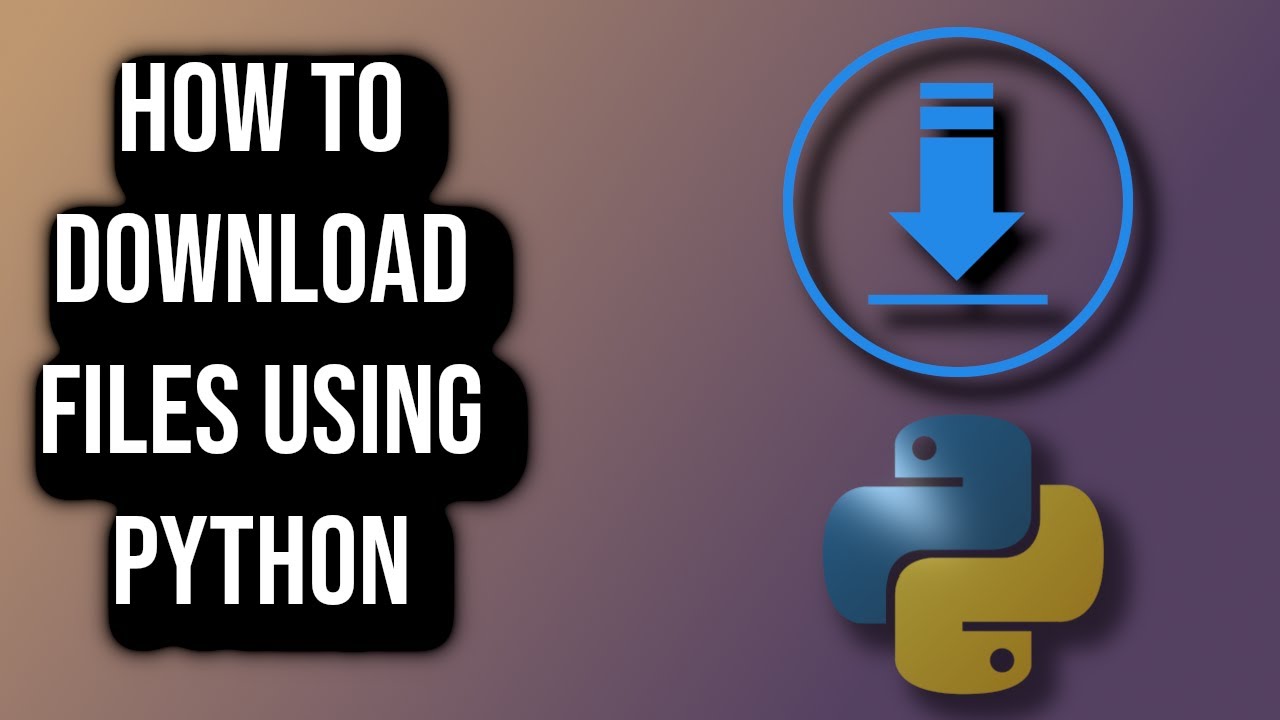 How To Download Files Using Python