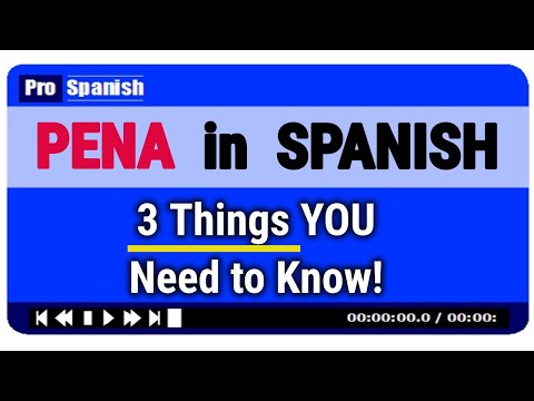 Learn Spanish - 3 Essential Things to Know about 'PENA'