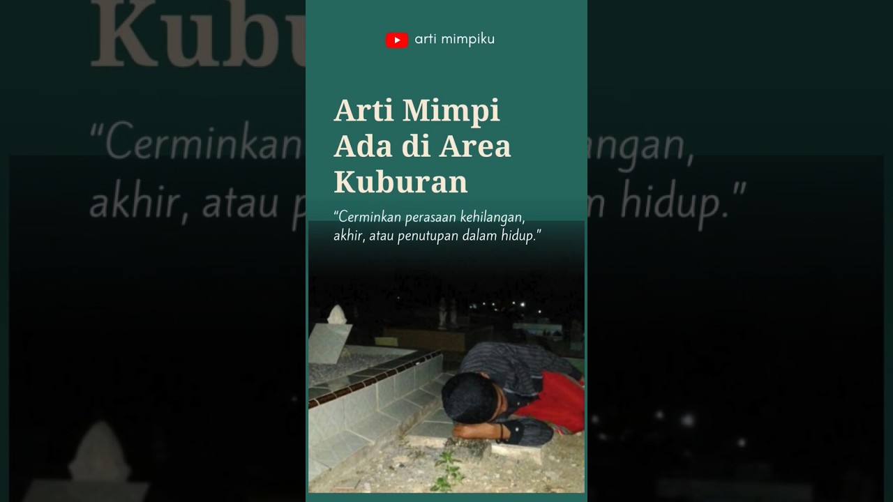 Arti Mimpi Ada di Area Kuburan ‼️ Benarkah Pertanda Kematianmu? - Arti Mimpiku