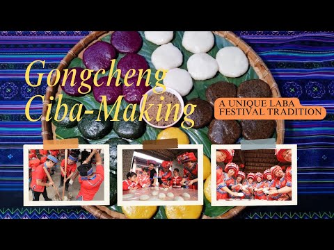 Gongcheng Ciba-Making: A Unique Laba Festival Tradition