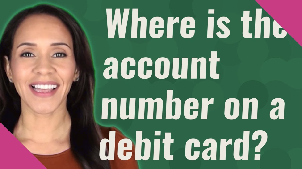 Is My Account Number On My Debit Card Archive REF