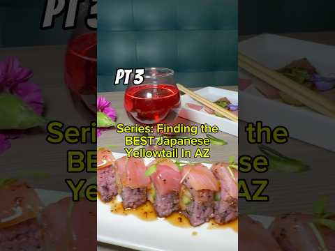 Finding the best Japanese Yellowtail/Hamachi in AZ!