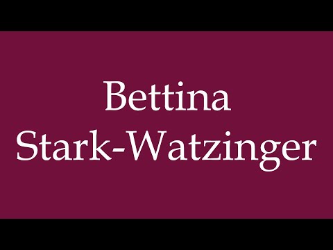 How to Pronounce ''Bettina Stark-Watzinger'' Correctly in German