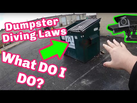 Dumpster Diving LAWS What Dumpsters can I Dive IN?