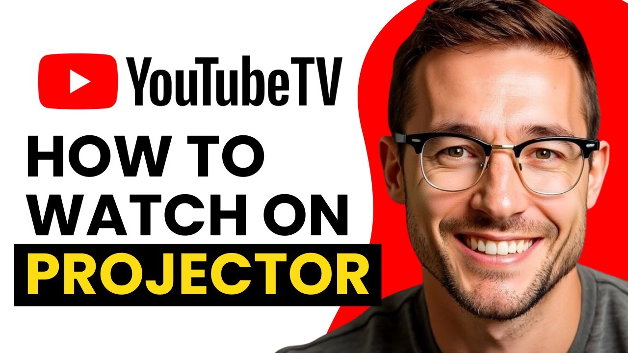How to Watch YouTube TV on a Projector