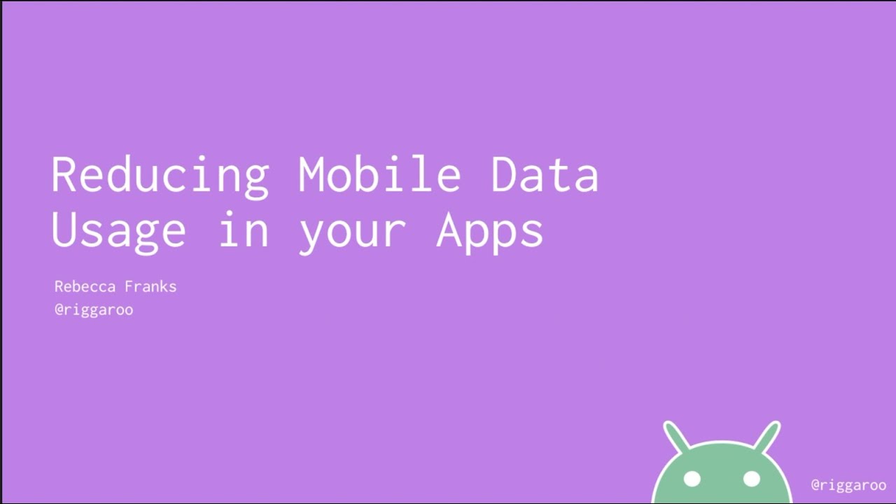 Reducing Mobile Data Usage in your Android Apps