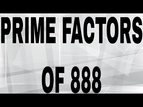 PRIME FACTORS OF 888