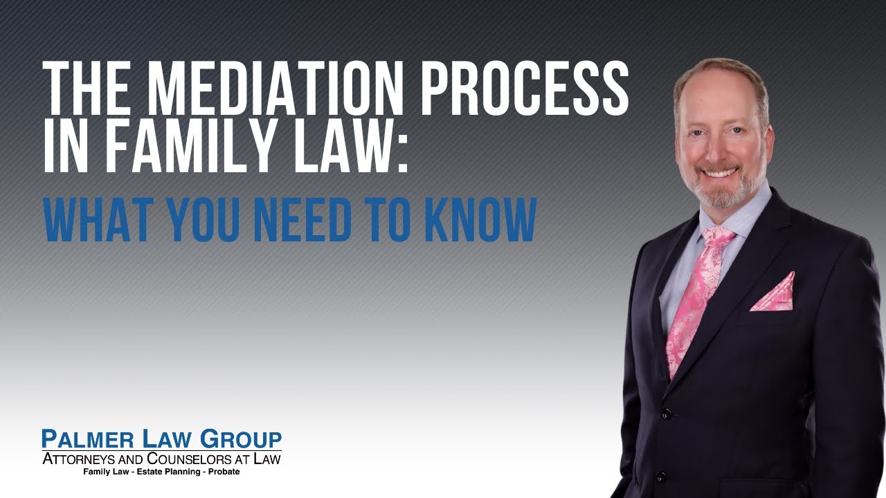 The Mediation Process in Family Law: What You Need to Know