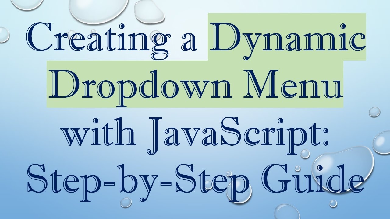 Creating a Dynamic Dropdown Menu with JavaScript: Step-by-Step Guide