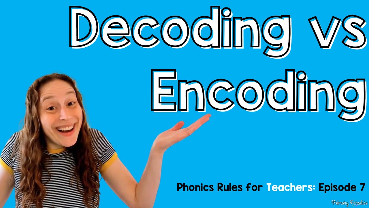 Decoding and Encoding: What's the Difference & 10 Strategies to Teach Students to Decode & Encode