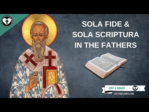 Sola Fide and Sola Scriptura in the Fathers