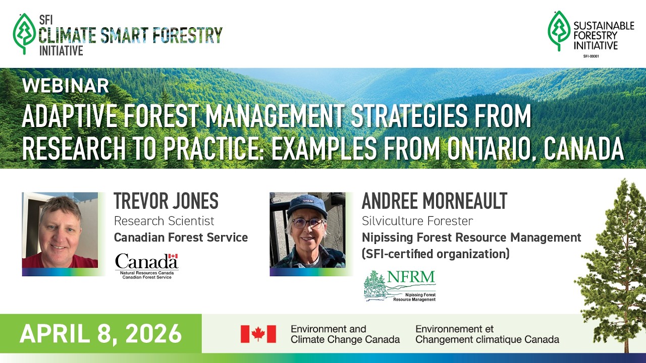 SFI Climate Smart Forestry Initiative: Adaptive Forest Management, Research to Practice in Ontario