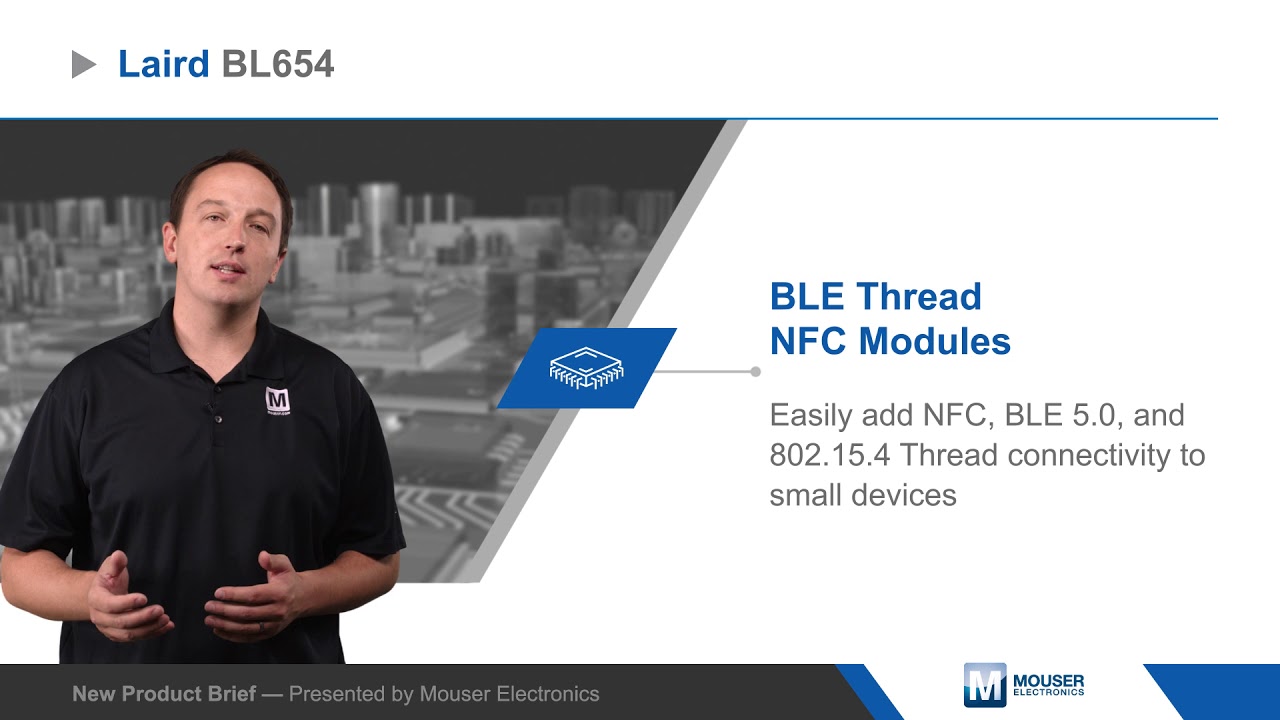 Laird BL654 BLE Thread NFC Modules — New Product Brief | Mouser Electronics