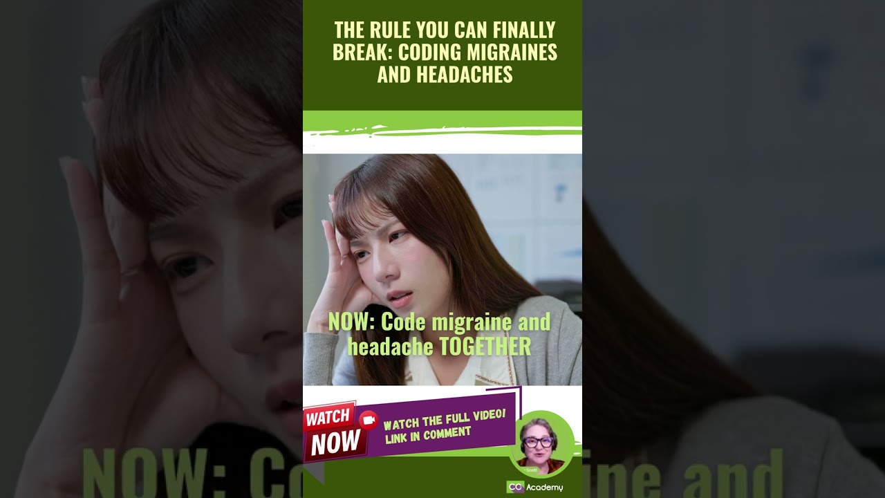 BIG Coding Change: You CAN Now Code Headache + Migraine Together!