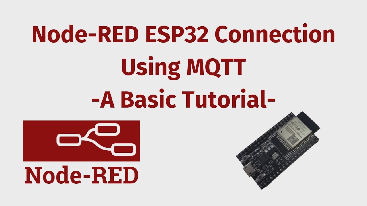 Node-RED MQTT Connection using ESP32 - a Basic Tutorial