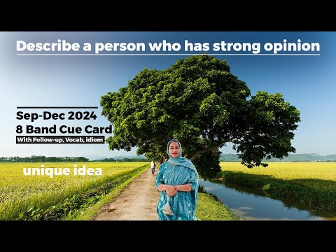 Describe a person who has strong opinion | 8 Band Sample | September to December 2024 cue Card
