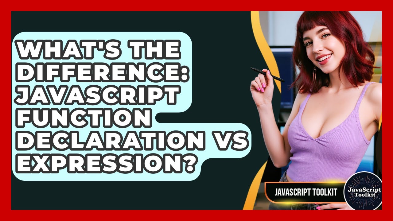 What's The Difference: JavaScript Function Declaration Vs Expression? - JavaScript Toolkit