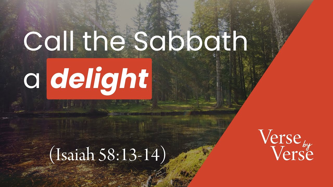 Call the Sabbath a Delight (Isaiah 58:13-14) | Verse by Verse