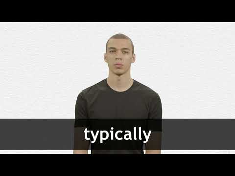 TYPICALLY definition and meaning | Collins English Dictionary
