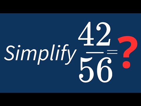 Simplify 42/56 Into Its Simplest Form