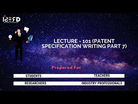 Lecture - 101 (Patent Specification Writing Part 7)