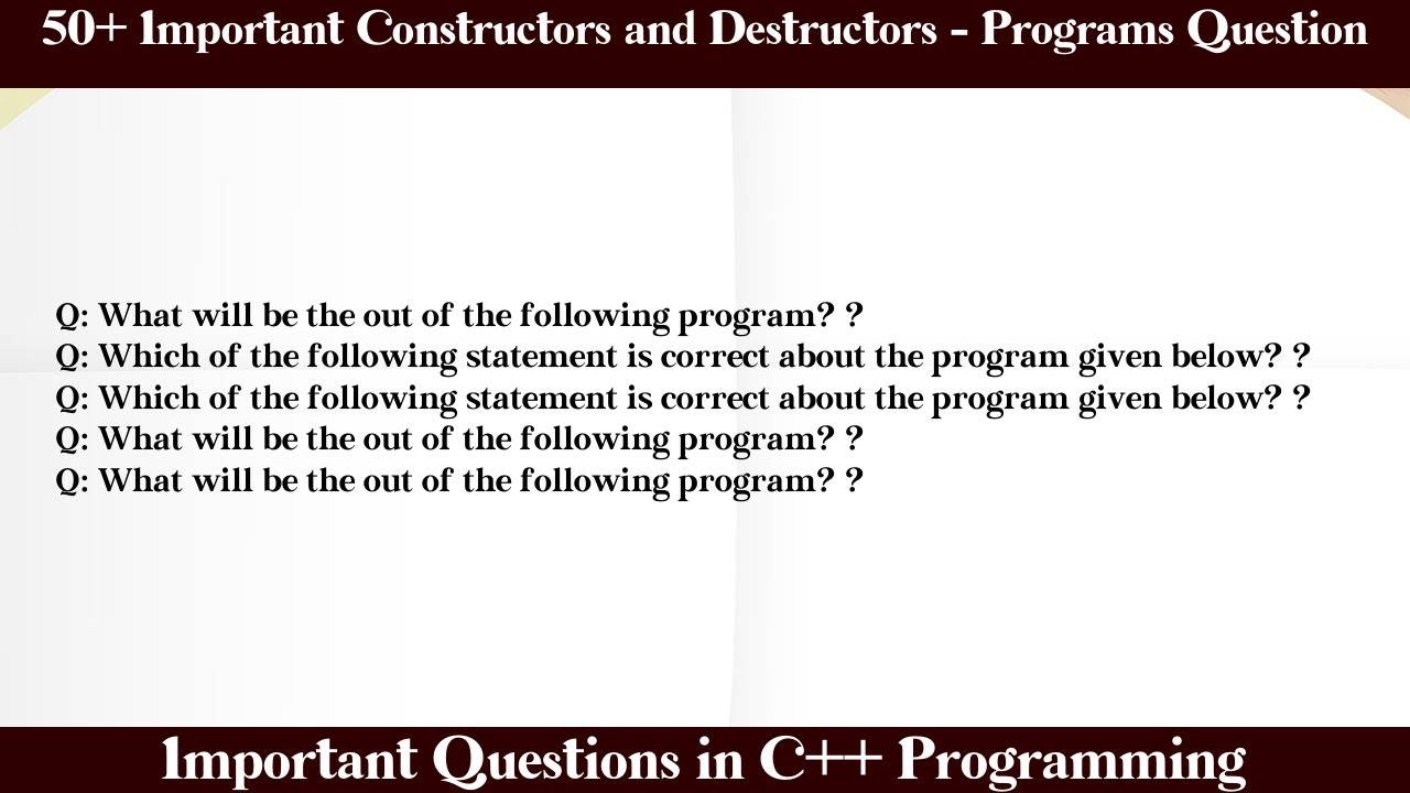 MCQ Questions Constructors and Destructors - Programs with Answers