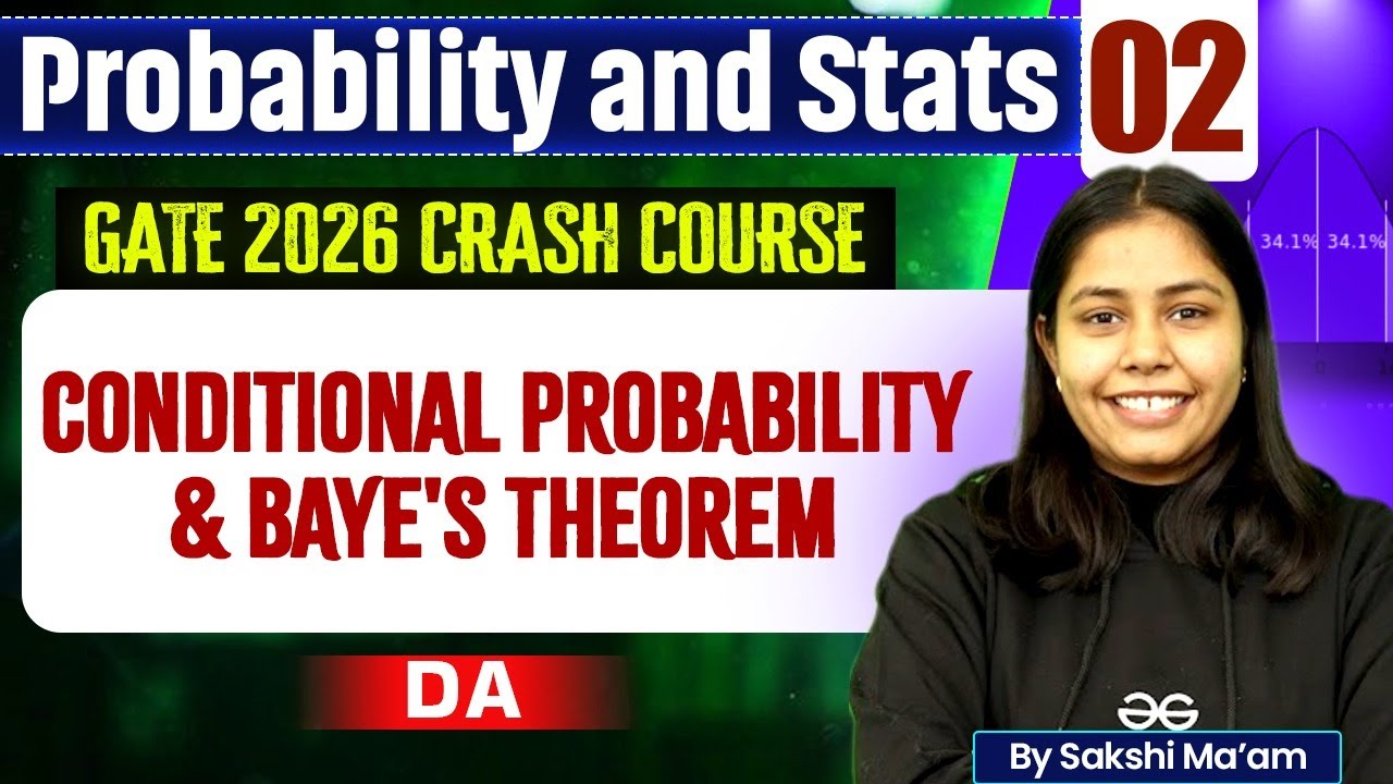 Probability & Stats 02 |  | Conditional Probability & Baye's theorem | GATE Crash Course