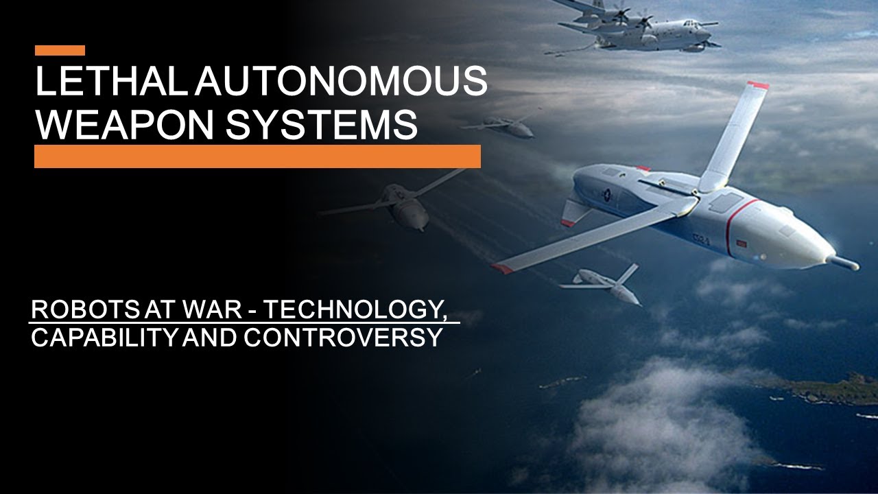 Fully Autonomous Weapon Systems - The technology, capability and controversy of robots at war