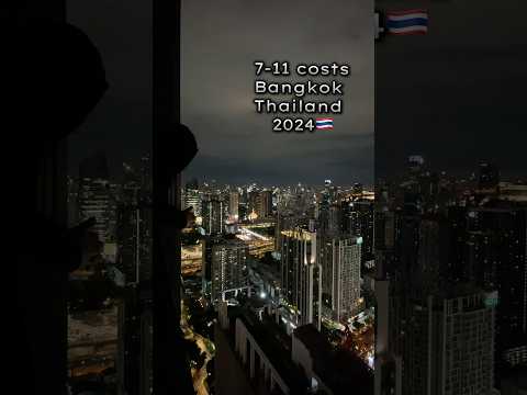 Cost of Living 711 Bangkok Thailand ???????? #travel #bangkok #thailand #711 #costofliving #city