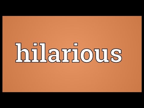 Hilarious Meaning