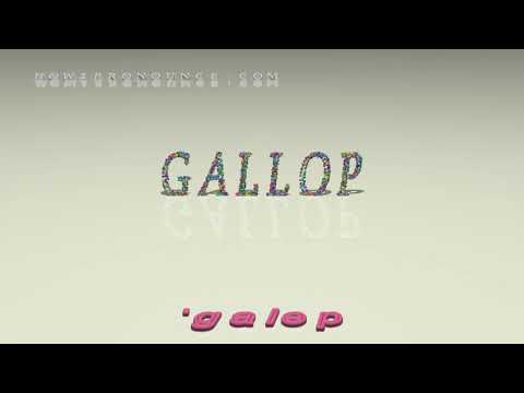 gallop - pronunciation + Examples in sentences and phrases